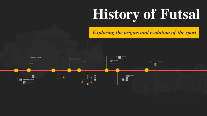 History of Futsal by ชัยพิพัฒน์ นิสิทธิชัย on Prezi