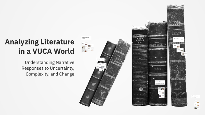 Analyzing Literature in a VUCA World by louella toraja on Prezi
