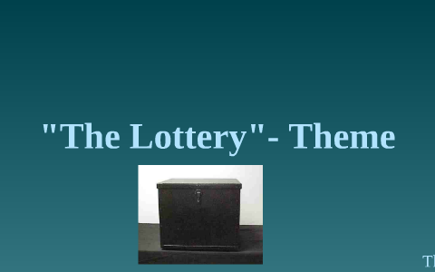"The Lottery"- Theme by lalilez marcepspe on Prezi