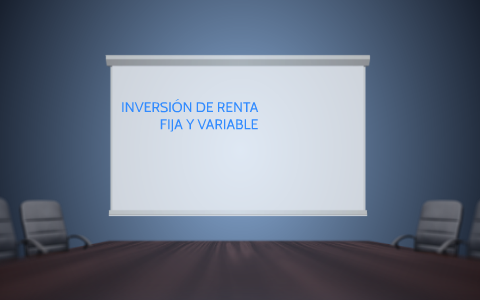 INVERSION DE RENTA FIJA Y VARIABLE by ALEJANDRA JIMENEZ on Prezi