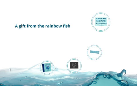 A gift form the rainbow fish by ryan schlabach on Prezi