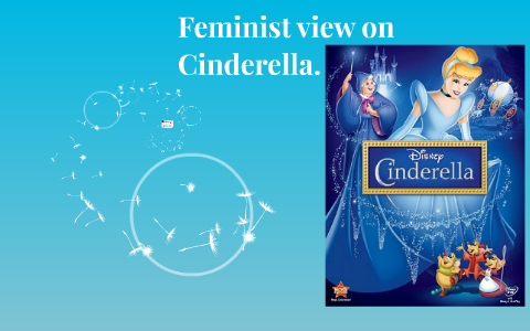 Feminist view on Cinderella. by jami botha on Prezi