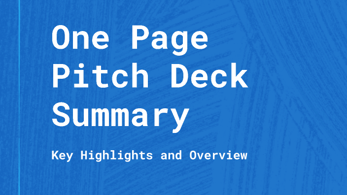 One Page Pitch Deck Summary by Alicia Woods on Prezi