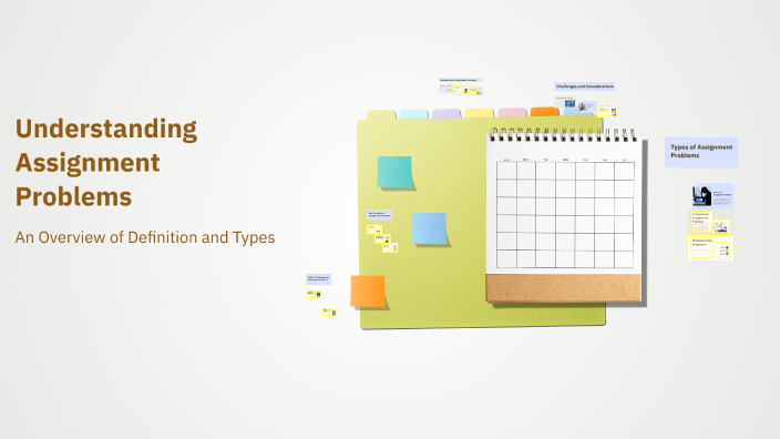 Understanding Assignment Problems by atul gai on Prezi