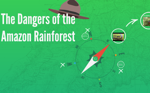 The Dangers of the Amazon Rainforest by amelia slay on Prezi