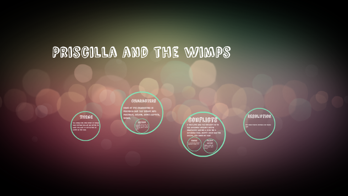 Priscilla and the wimps by Nadia Maryann on Prezi