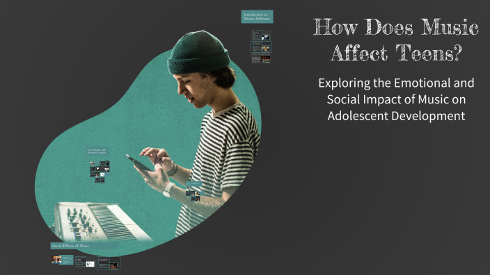 How Does Music Affect Teens? by Melissa on Prezi