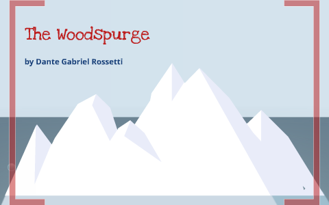 The woodspurge by Ben Adey on Prezi