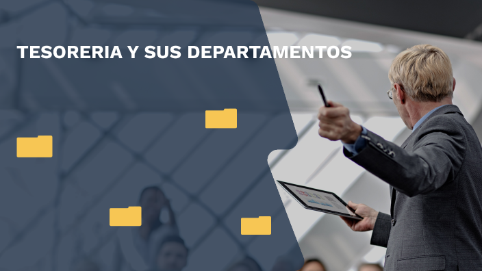 TESORERIA Y SUS DEPARTAMENTOS by Junior Carreras on Prezi