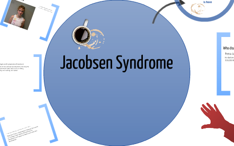 Jacobsen syndrome by Zach Britton on Prezi