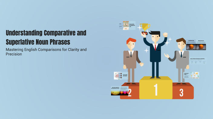Understanding Comparative and Superlative Noun Phrases by JUAN MANUEL ...