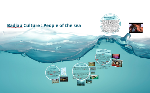 Badjau Culture : People of the sea by Derin Uludag on Prezi