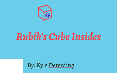 rubiks cube inside by Kyle Deterding on Prezi