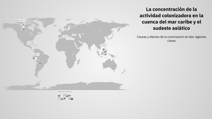 La concentración de la actividad colonizadora en la cuenca del mar caribe y el sudeste asiático ...