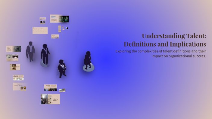 Understanding Talent: Definitions and Implications by Anna Quintiliani ...