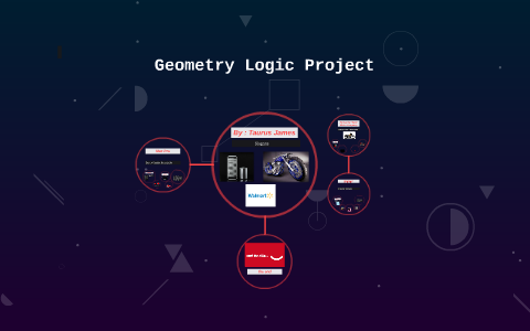 Geometry Logic Project by taurus james on Prezi