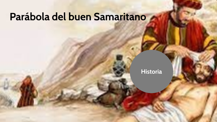 La parábola del buen Samaritano by Paul Monge on Prezi