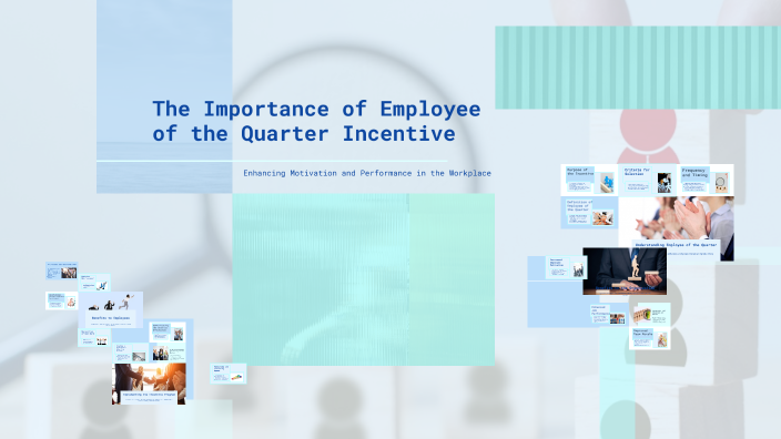 The Importance of Employee of the Quarter Incentive by Noah Oz on Prezi