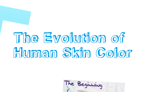 Evolution of Human Skin Color by kat nad on Prezi