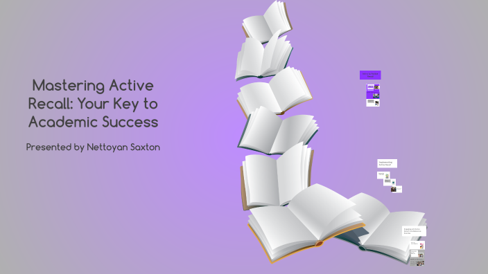Mastering Active Recall: Your Key to Academic Success by Nettoyan Saxton on Prezi