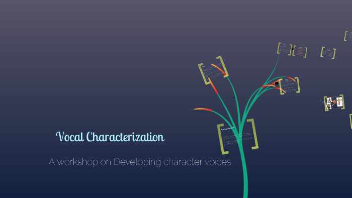Vocal Characterisation by Lindsey McAndrews on Prezi