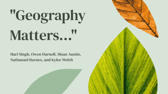 The Importance of Geography by Hari Singh on Prezi