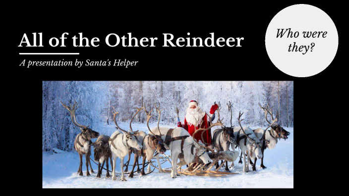 All of the Other Reindeer by Shannon Duff on Prezi