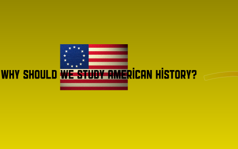 Why study American History by Christopher Richter on Prezi