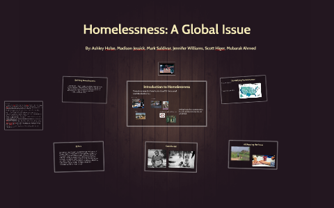 Homelessness: A Global Issue by Jennifer Williams on Prezi