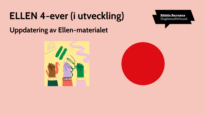 ELLEN 4-ever by Rädda Barnens Ungdomsförbund on Prezi
