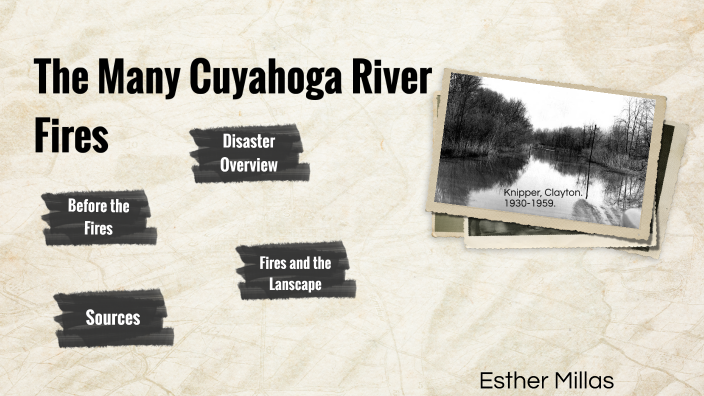 Cuyahoga River Fires by Esther Millas on Prezi