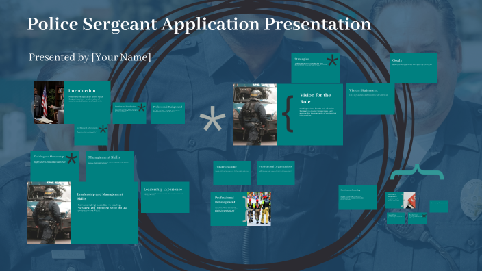 Police Sergeant Application Presentation by Christopher Montoya on Prezi