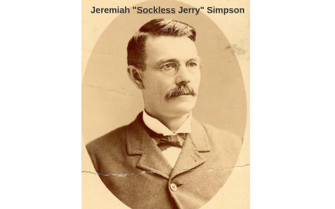Jeremiah "Sockless Jerry" simpson by esther Behm on Prezi