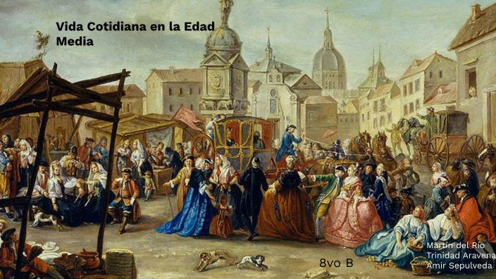 Vida Cotidiana en la Edad Media by TRINIDAD BELEN ARAVENA CHAMACA on Prezi