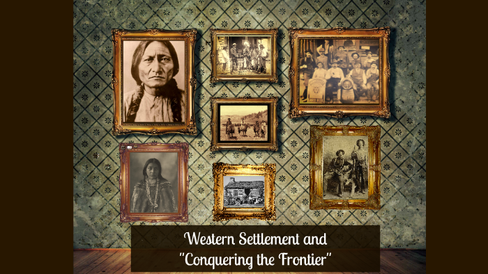 Western Settlement and the Frontier by Michael Ungar on Prezi