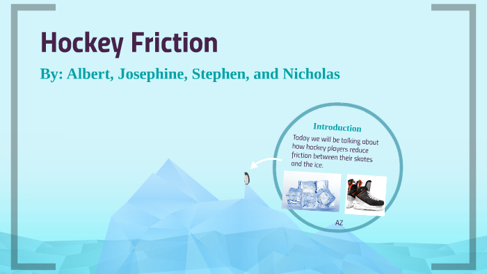 Hockey Friction by Nicholas Tao on Prezi