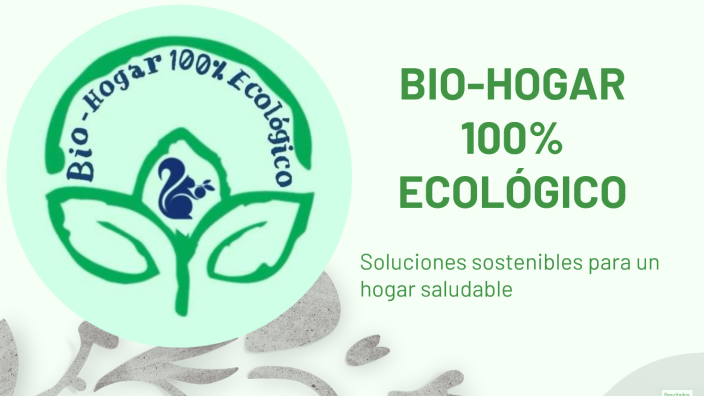 BIOHOGAR 100% ECOLÓGICO by Ivonne Angélica Mendoza Dávila on Prezi