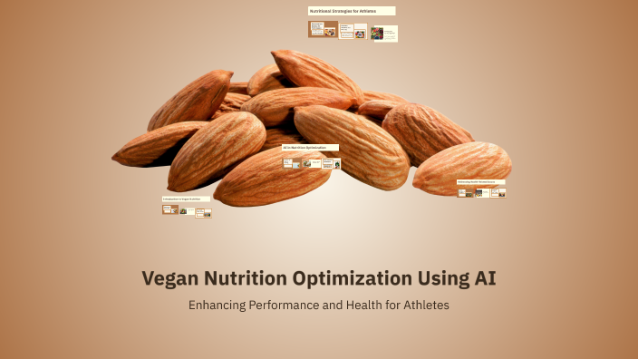 Vegan Nutrition Optimization Using AI by Michael Tanz on Prezi