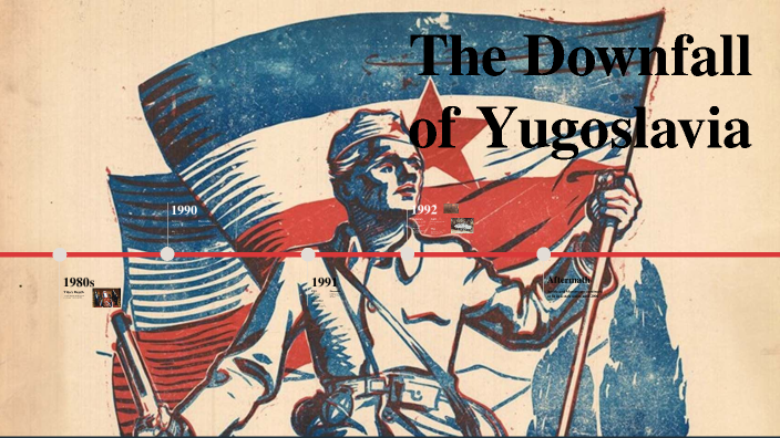 The Collapse of Yugoslavia by Tait Carrasco on Prezi