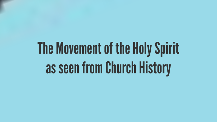 The Movement of the Holy Spirit as seen from Church History by Dorothy ...