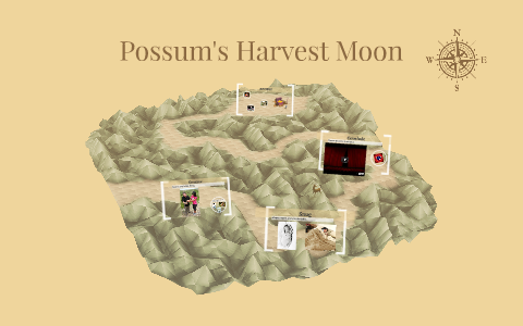 Possum's Harvest Moon by Laura Sosa on Prezi