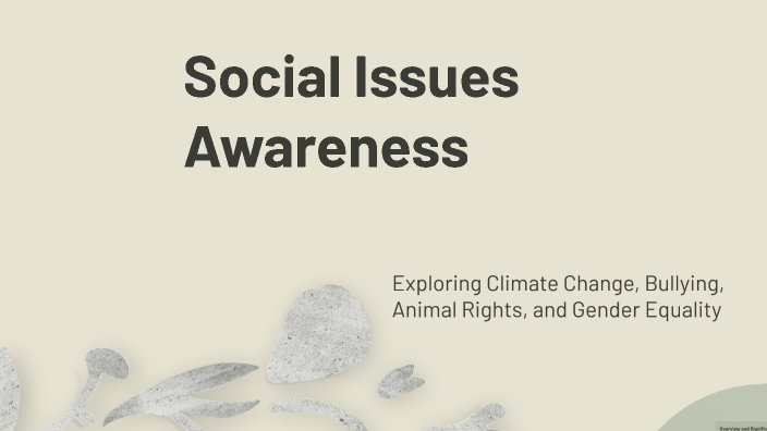 Social Issues Awareness by Won Afu on Prezi