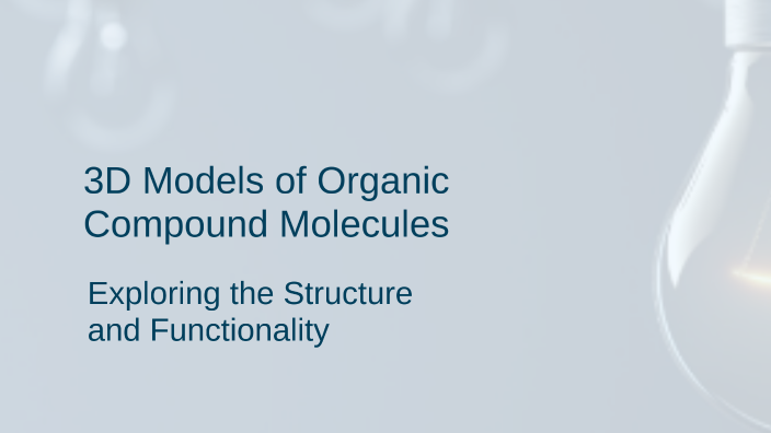 3D Models of Organic Compound Molecules by Илья Игнатенко on Prezi