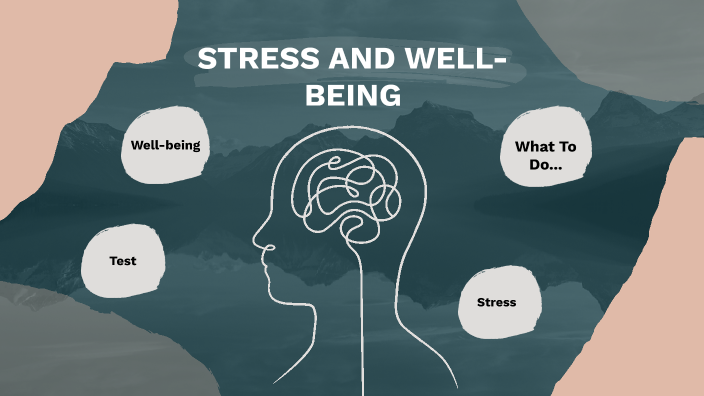 Stress and Well-being by english stuff on Prezi