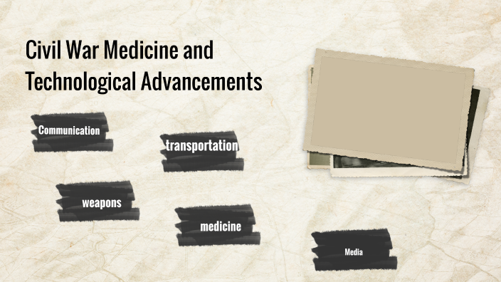 Civil War Medicine and Technological Advancements by Semaj Williams on ...