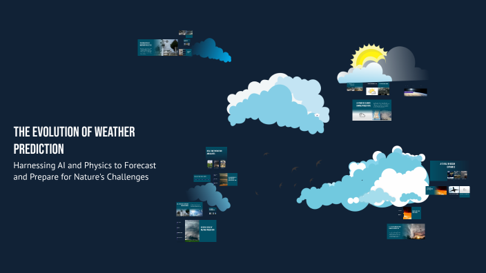 The Evolution of Weather Prediction by LARAIBSAGHEER JHATIAL on Prezi