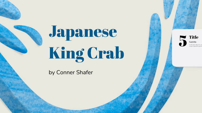 Japanese King Crab by Conner Shafer on Prezi
