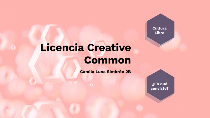 Licencia Creative Commons by CAMILA SIMBRON on Prezi