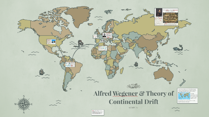 Alfred Wegener & Theory of Continental Drift by Kayla Moore on Prezi