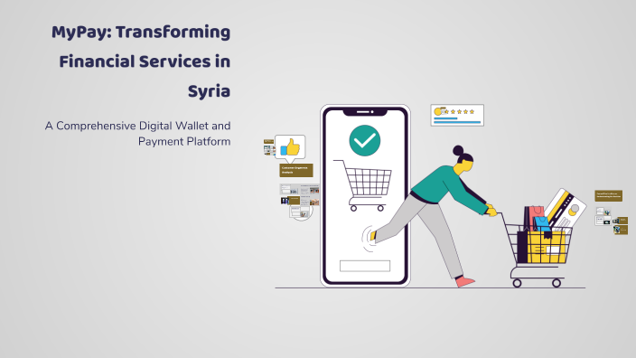 MyPay: Syria's Leading Digital Wallet by marwa haj hamid on Prezi